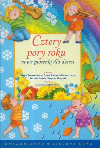 Cztery pory roku. Nowe piosenki dla dzieci (+ CD) - Książka ...